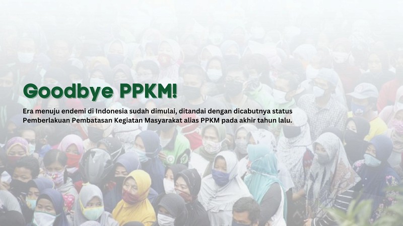 Goodbye PPKM!